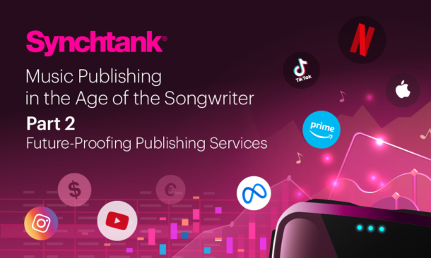 Music Publishing Report – Part 2: Future-Proofing Publishing Services